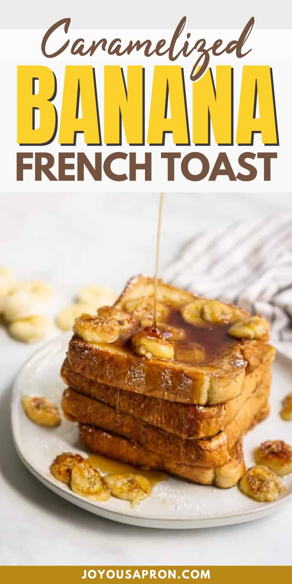 Caramelized Banana French Toast - Joyous Apron